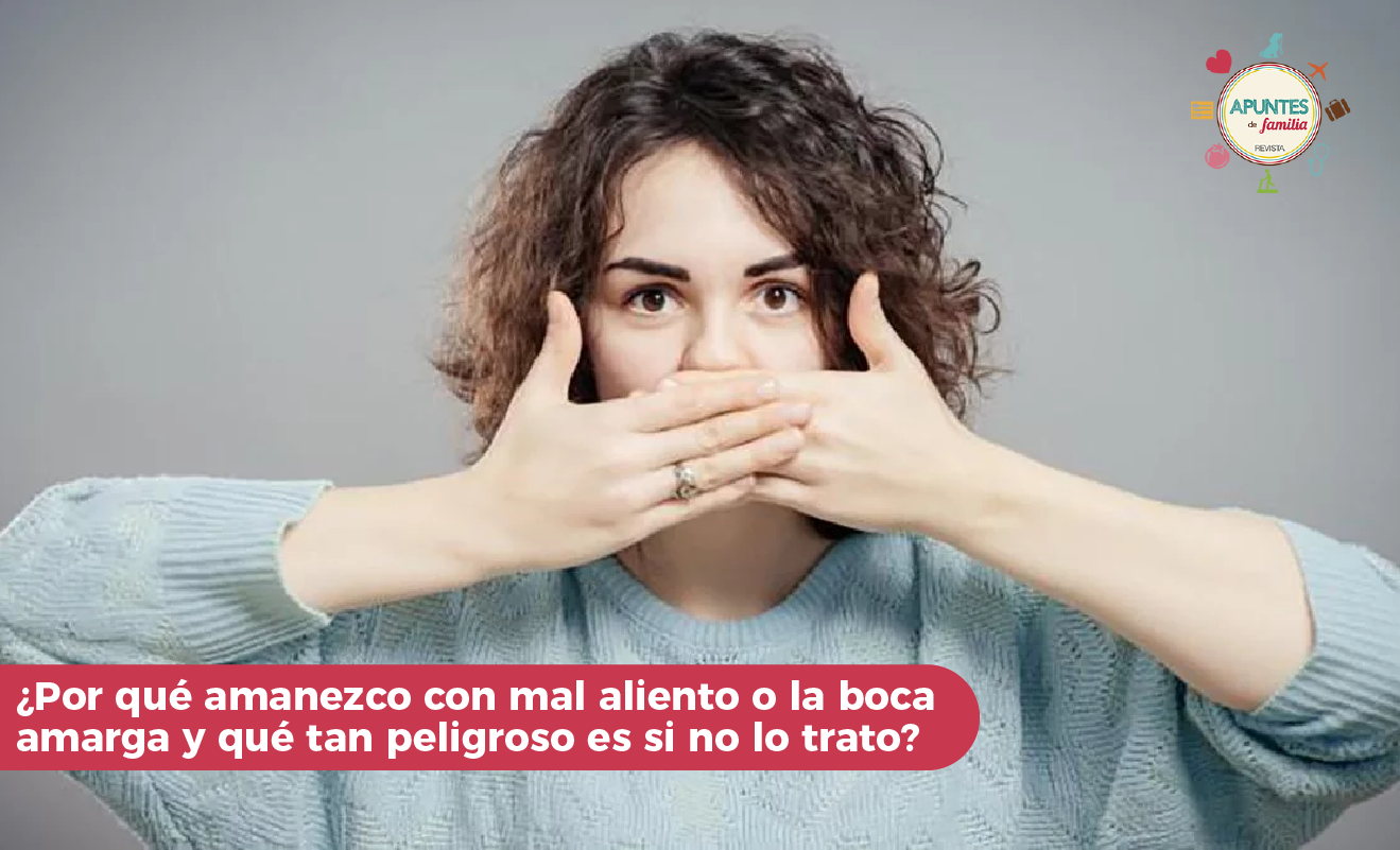 ¿Por qué amanezco con mal aliento o la boca amarga y qué tan peligroso ...